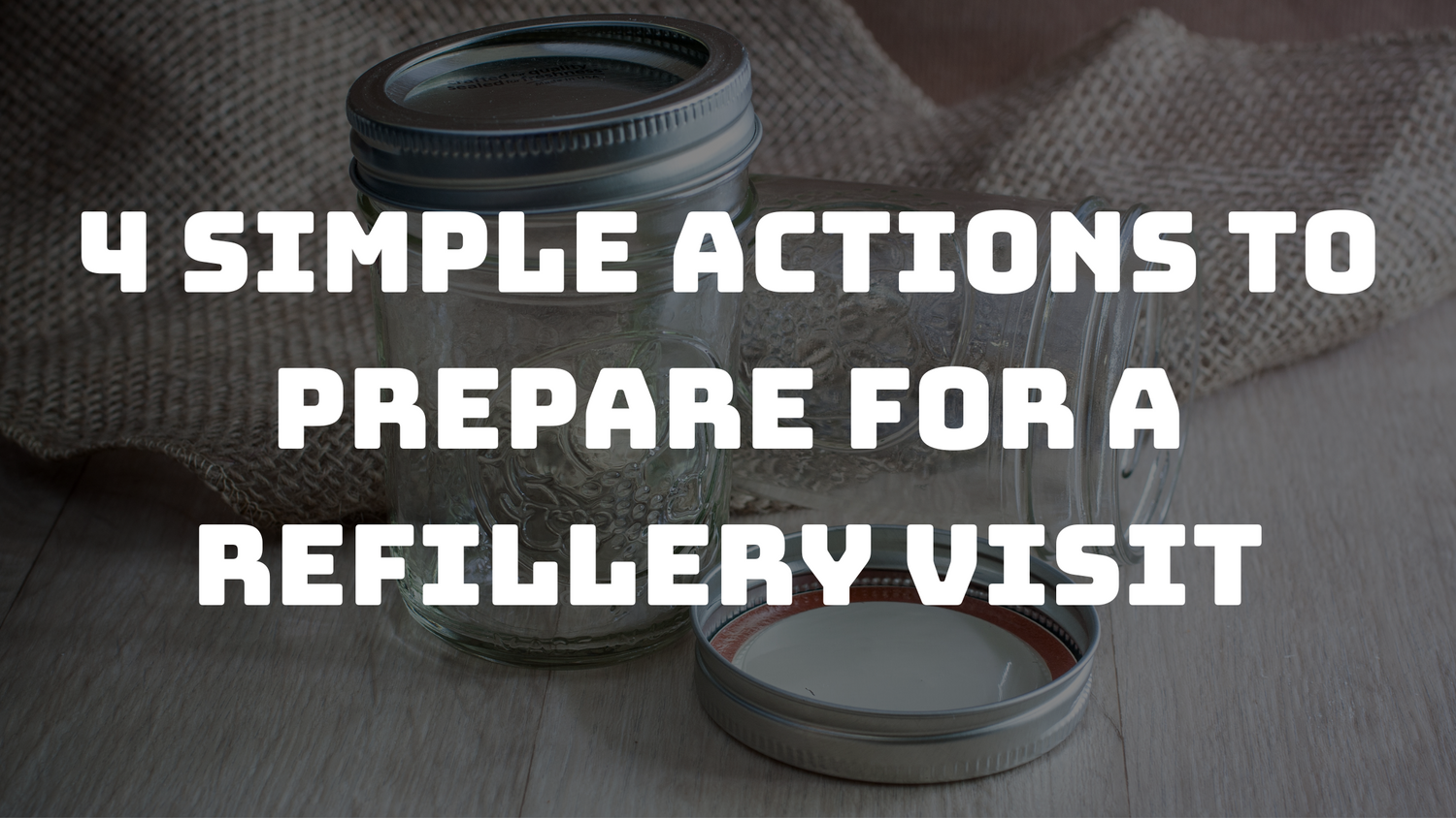 Four Simple Actions to Prepare for a Refillery Visit – Ray's Reusables