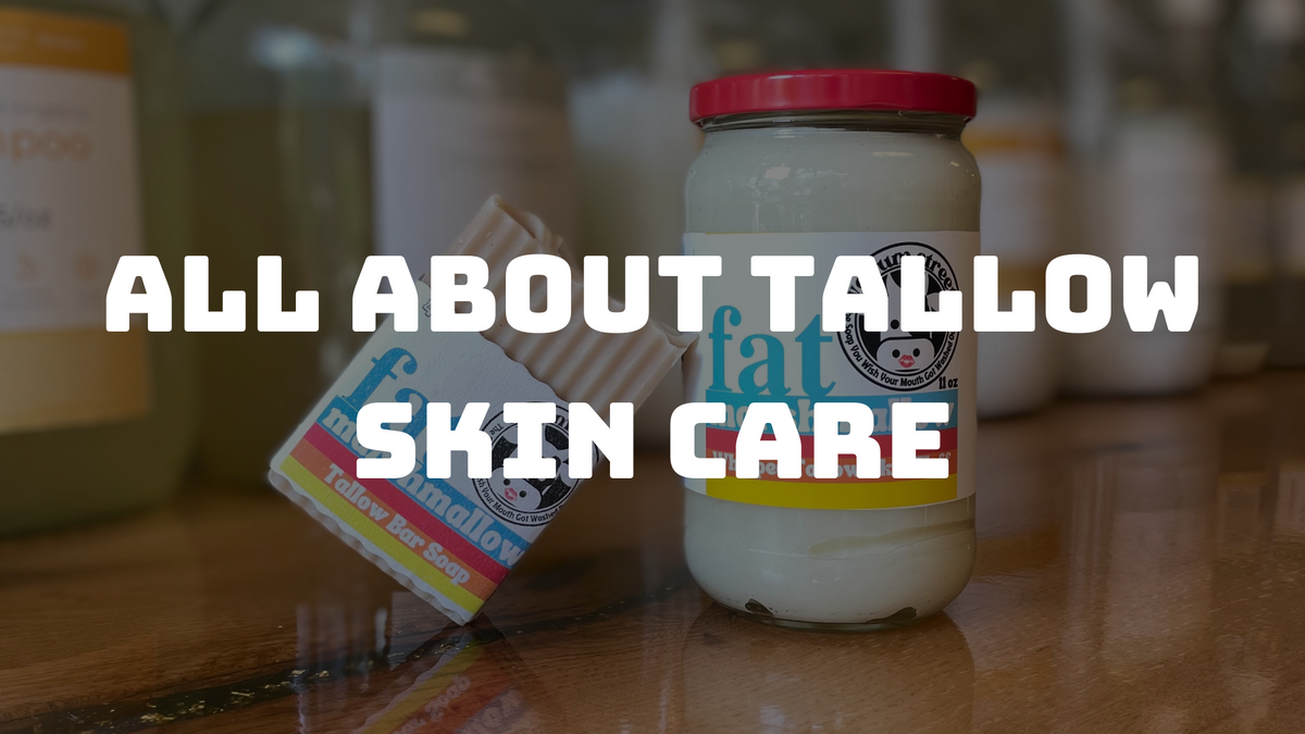 All About Tallow Skin Care – Ray's Reusables